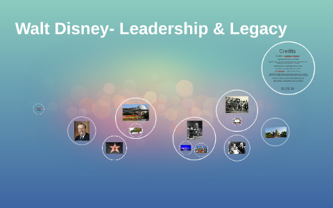 Walt Disney- Leadership & Legacy by Celesse Temes on Prezi