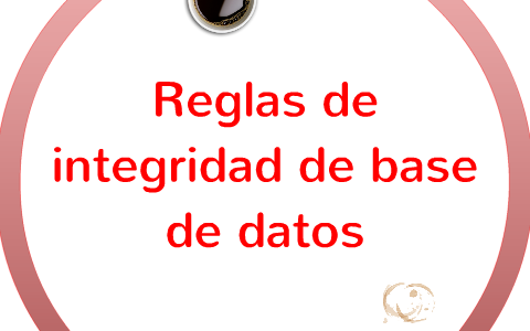 reglas de integridad de base de datos by juan jose paz loaiza on Prezi