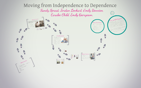 Moving from Independence to Dependence by Caralee Child