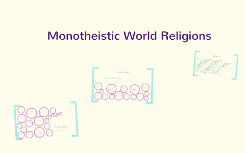 Monotheistic World Religions by Elizabeth McGinnis on Prezi