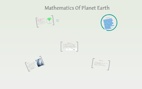 Mathematics Of Planet Earth by Simran Kaur on Prezi
