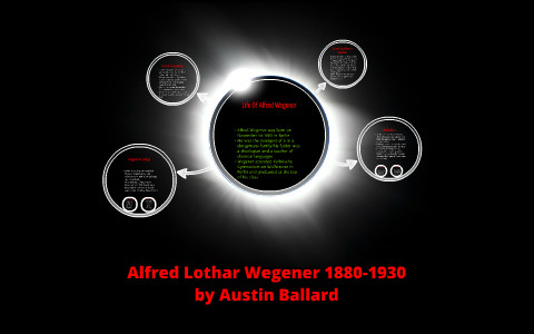 Alfred Lothar Wegener by Austin Ballard on Prezi