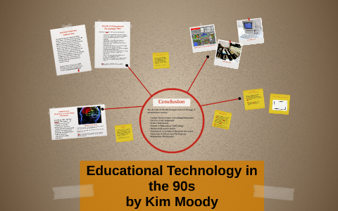 Educational Technology in the 90s by Kim Moody on Prezi