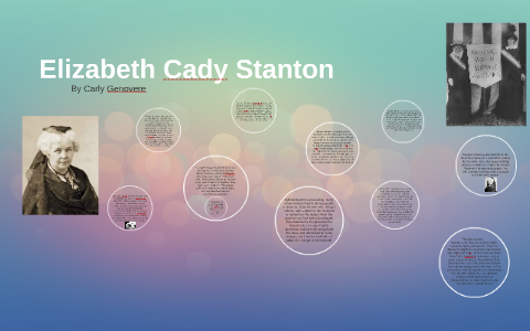Elizabeth Cady Stanton by Carly Genovere on Prezi