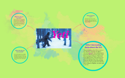 What does the Yeti look like? by Chayney Barnhart on Prezi