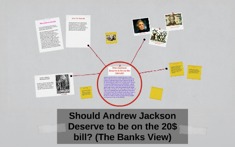 Should Andrew Jackson Deserve to be on the 20$ bill? (The Ba by JULEE ...