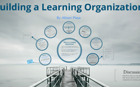 Building a Learning Organization by allison p on Prezi