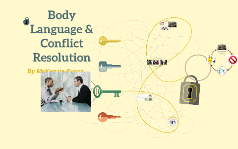 Body Language & Conflict Resolution by McKenzie Evans on Prezi