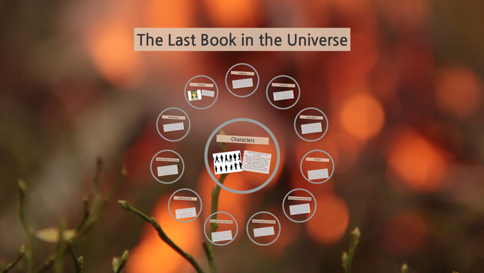 The Last Book in the Universe by Dawson Mitchell on Prezi