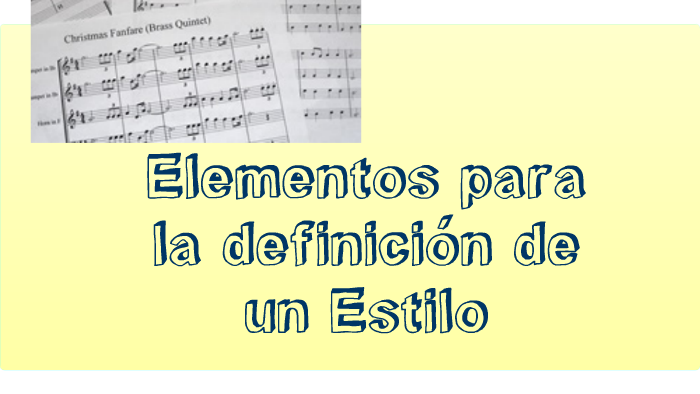 Definición del Estilo by Ricardo Márquez on Prezi