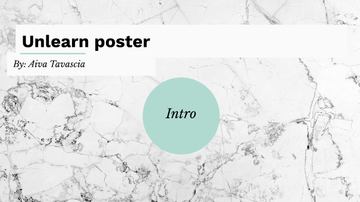 Unlearn poster-Aiva by Aiva Tavascia on Prezi