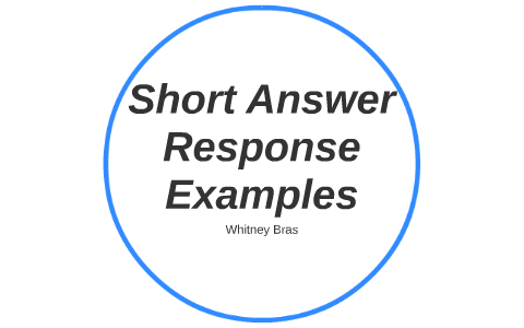 Short Answer Response Examples by Whitney Bras on Prezi