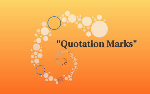 "Quotation Marks" by Morgan Wahlstrom on Prezi