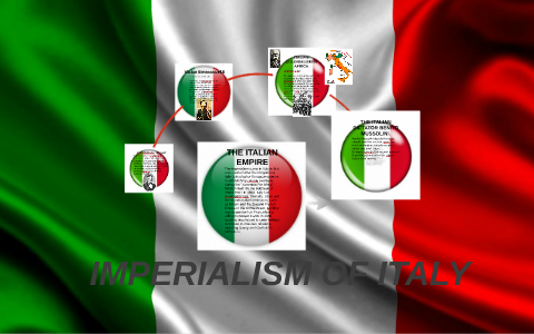 IMPERIALISM OF ITALY by on Prezi