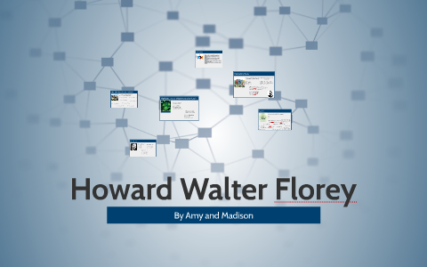 Howard Florey by Madison Daley on Prezi
