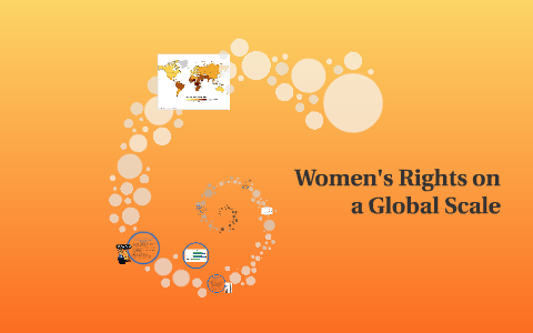 Women's Rights on a Global Scale by Leticia Franco on Prezi