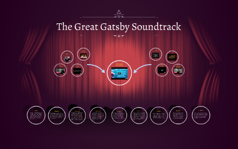 The Great Gatsby Soundtrack by Julius Richardson-Chatters on Prezi