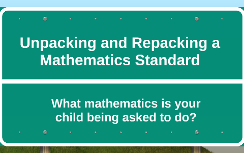 Unpacking and Repacking the Mathematics Standards by Kenneth Davis on Prezi