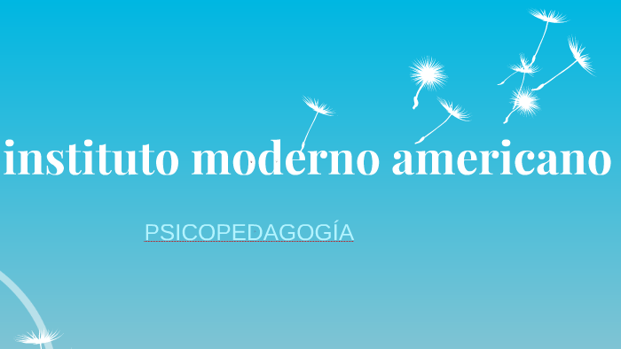 instituto moderno americano by Amoena Chimal on Prezi
