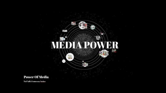 Power Of Media by Francesca Anstee on Prezi