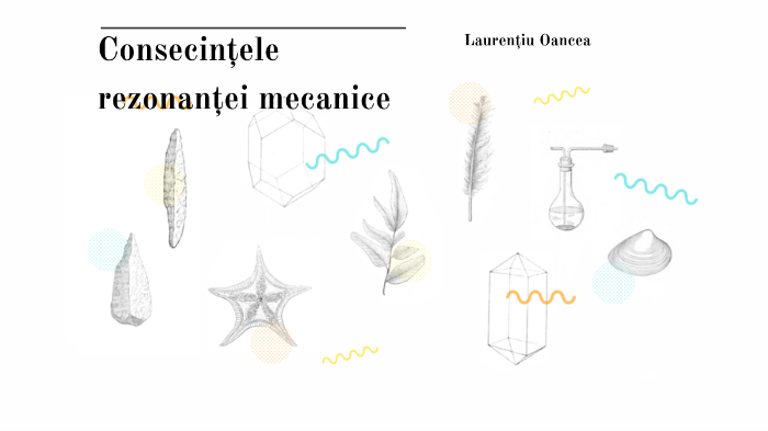 Consecintele rezonantei mecanice by Laurentiu Oancea on Prezi