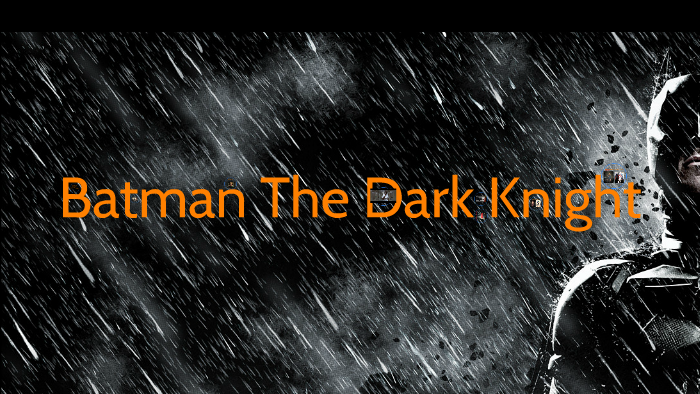 Batman The Dark Knight by Bryan Tábora on Prezi