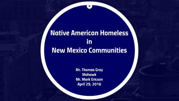 Native American Homelessness in New Mexico Communities by Thomas Gray ...