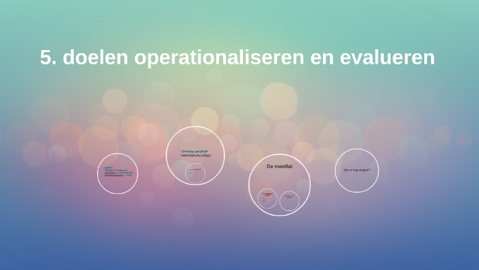 5. doelen operationaliseren en evalueren by june purkins on Prezi