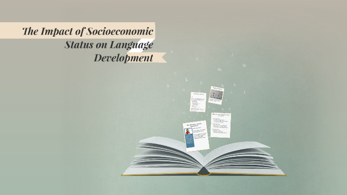 The Impact of Socioeconomic Status on Language Development by Ryan ...