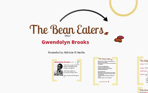 The Bean Eaters by Gwendolyn Brooks by Tricia St Martin on Prezi