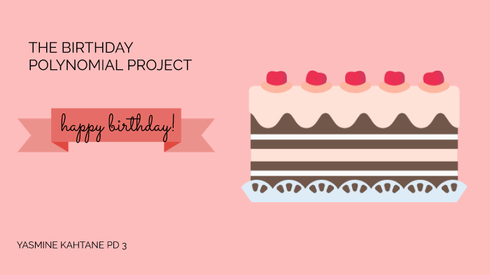 Birthday Polynomial Project by Yasmine Kahtane on Prezi
