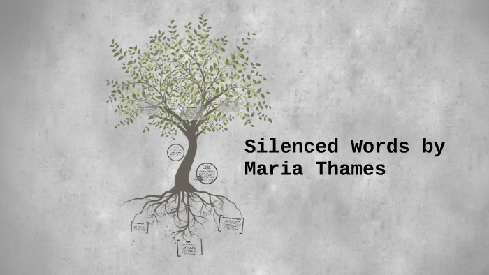 Silenced Words by Maria Thames by maria thames on Prezi Next