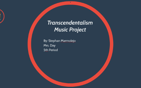 Transcendentalism Music Project by Stephan Marmolejo on Prezi