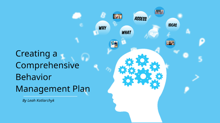 Creating a Comprehensive Behavior Management Plan by Leah Kotlarchyk on ...