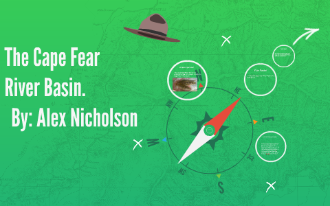 The Cape Fear River Basin by Alex Nicholson on Prezi