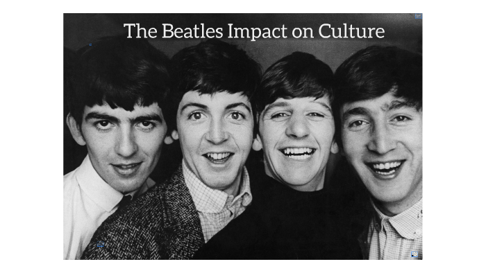 The Beatles Impact on Culture by Lauren Murillo on Prezi