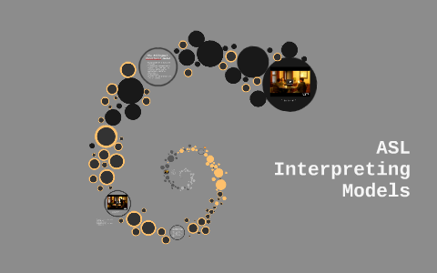 ASL Interpreting Models by Christine Phelps on Prezi