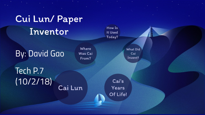 Cai Lun/ Paper Inventor by David Gao on Prezi