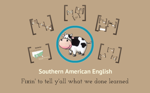 Southern American English by Hannah Bosley on Prezi