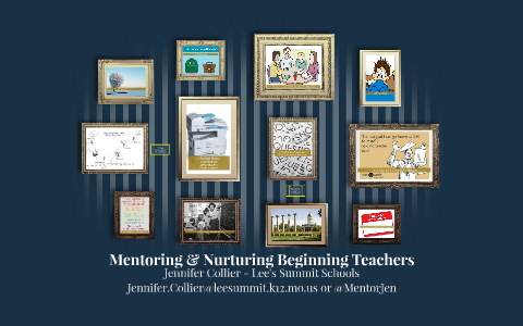 Mentoring & Nurturing Beginning Teachers by Jennifer Collie on Prezi