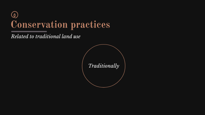 traditional conservation practices by Neil Morin on Prezi