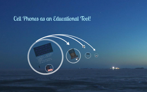 Cell Phones as an Educational Tool! by Alexandra Fischer on Prezi