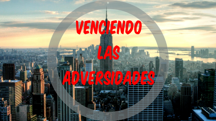 Venciendo Las Adversidades by Nathaniel Varela on Prezi