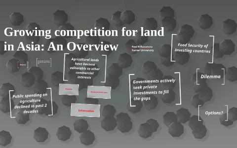 Growing competition for land in Asia: An Overview by kearsney morales