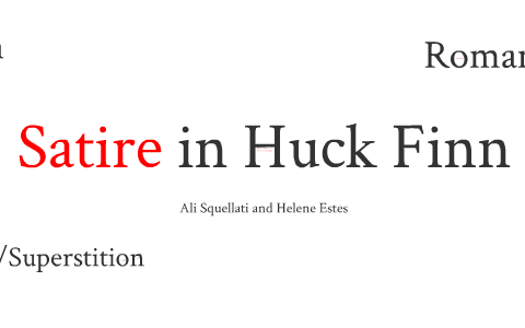 Huck Finn Satire Seminar by Ali Squelati on Prezi