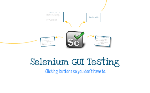 GUI testing with Selenium by Tom Quinas on Prezi