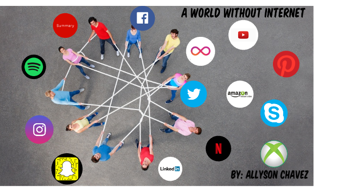 A World Without Internet by Allyson Chavez on Prezi