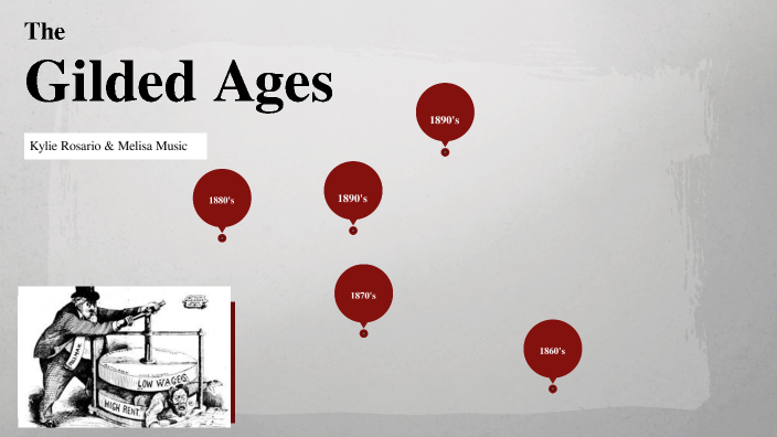The Gilded Age Timeline by Kylie Rosario on Prezi