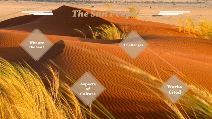 The San People by JORDAN SLUTSKY on Prezi