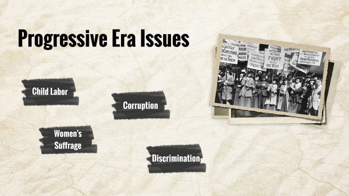 Progressive Era Issues Collage- US History by Sophia Skelton on Prezi